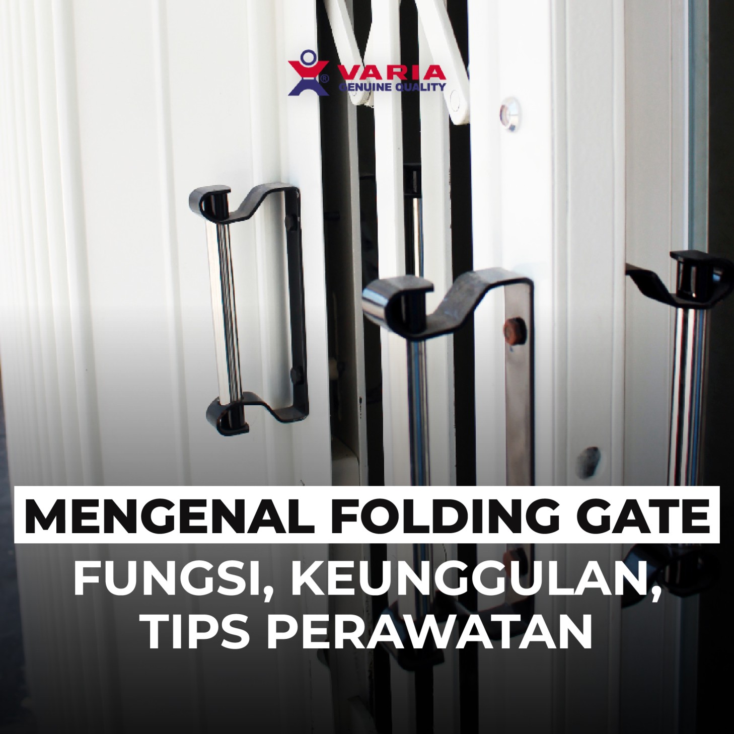 Mengenal Folding Gate: Fungsi, Keunggulan, dan Tips Perawatan - Varia Doors